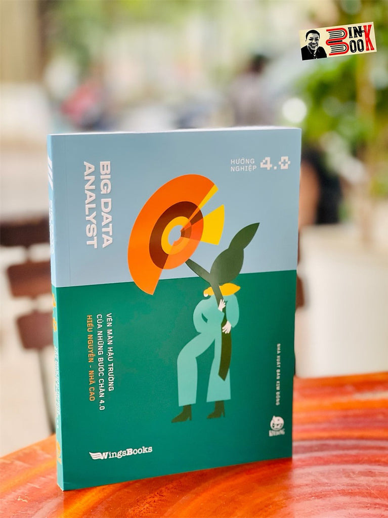 (In Màu Toàn Bộ) Big Data Analyst - Vén Màn Hậu Trường Của Những Bước – Sách Tiếng Việt