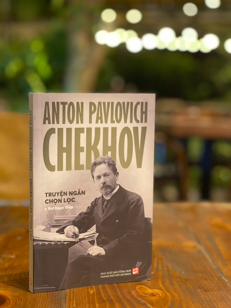 Anton Pavlovich Chekhov - Truyện Ngắn Chọn Lọc - Anton Pavlovich Chekh ...