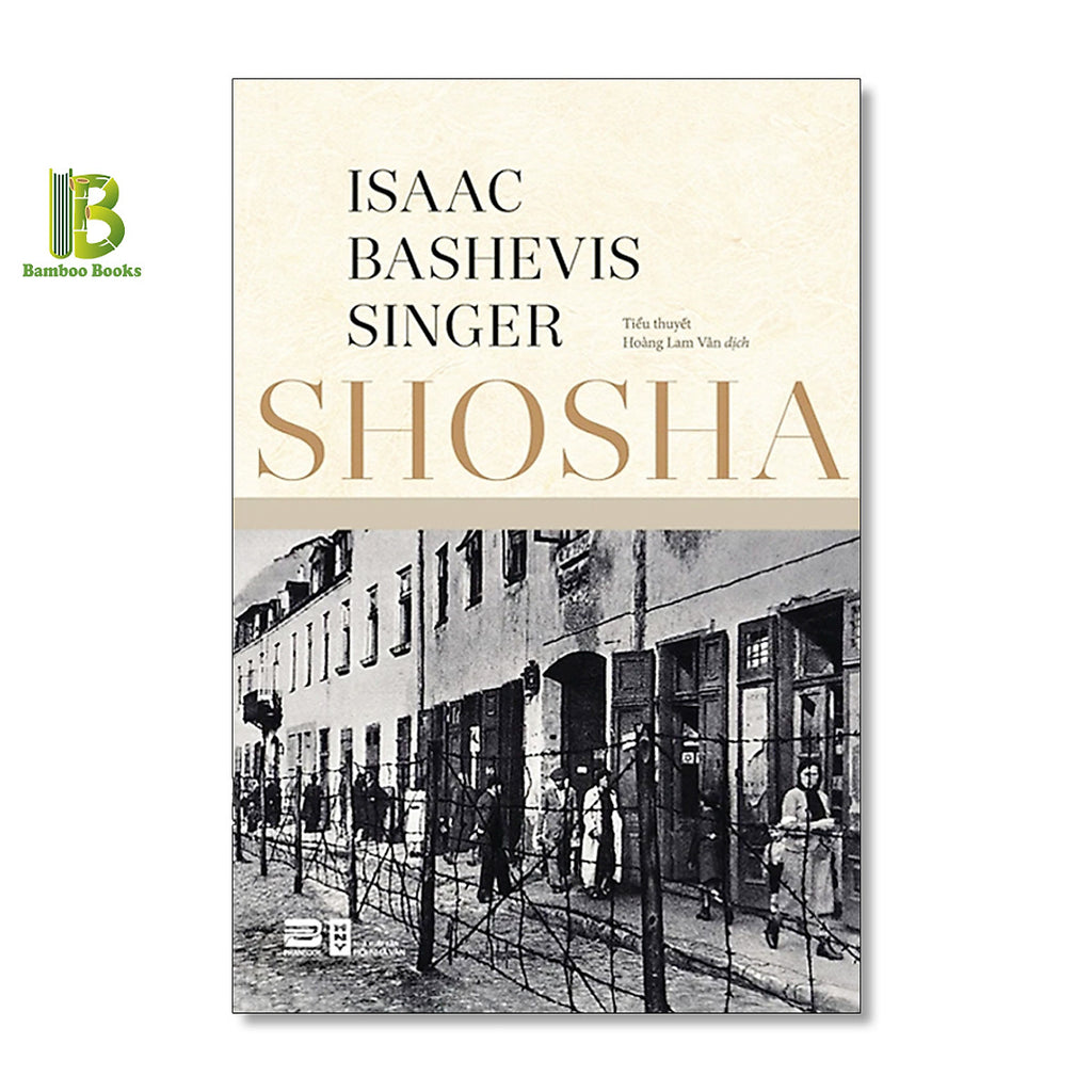 Sách - Shosha - Isaac Bashevis Singer - Nobel Văn Học 1978 - Nhã Nam – Sách Tiếng Việt