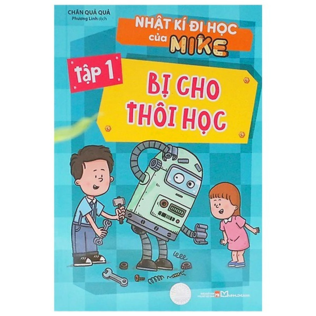 Nhật Kí Đi Học Của Mike - Tập 1: Bị Cho Thôi Học – Sách Tiếng Việt