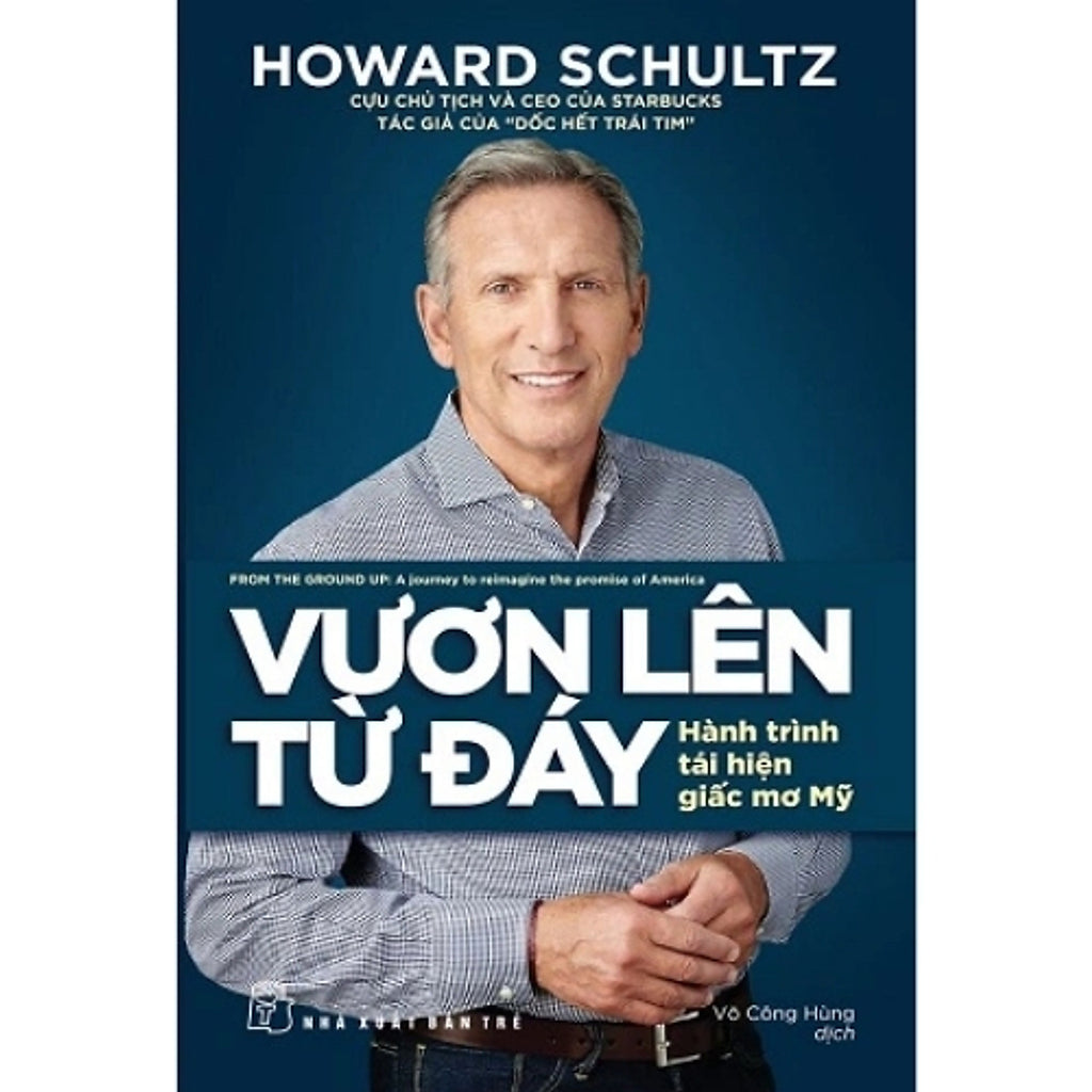 Vươn Lên Từ Đáy – Howard Schultz | Hành Trình Lãnh Đạo & Tái Tạo Doanh ...