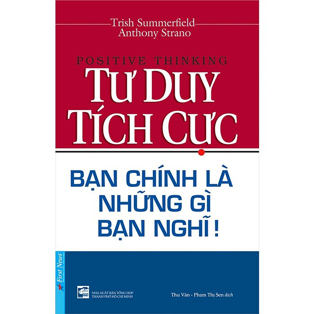 Sách Tư Duy Tích Cực - Trish Summerfield & Anthony Strano – Sách Tiếng Việt