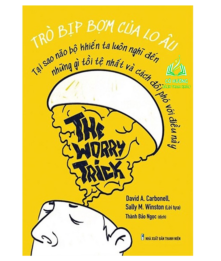 Sách- Trò Bịp Bợm Của Lo Âu - The Worry Trick (Ml) – Sách Tiếng Việt