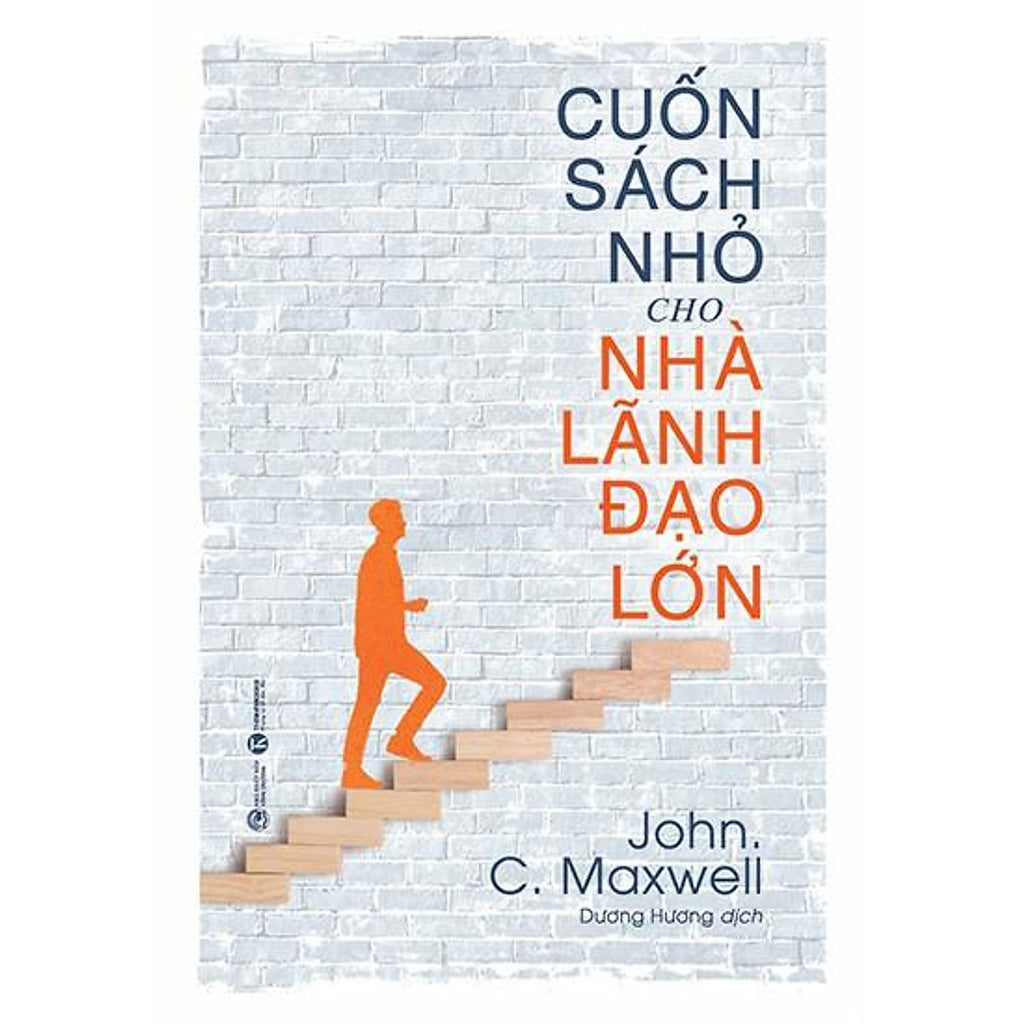 Sách - Cuốn Sách Nhỏ Cho Nhà Lãnh Đạo Lớn – Sách Tiếng Việt