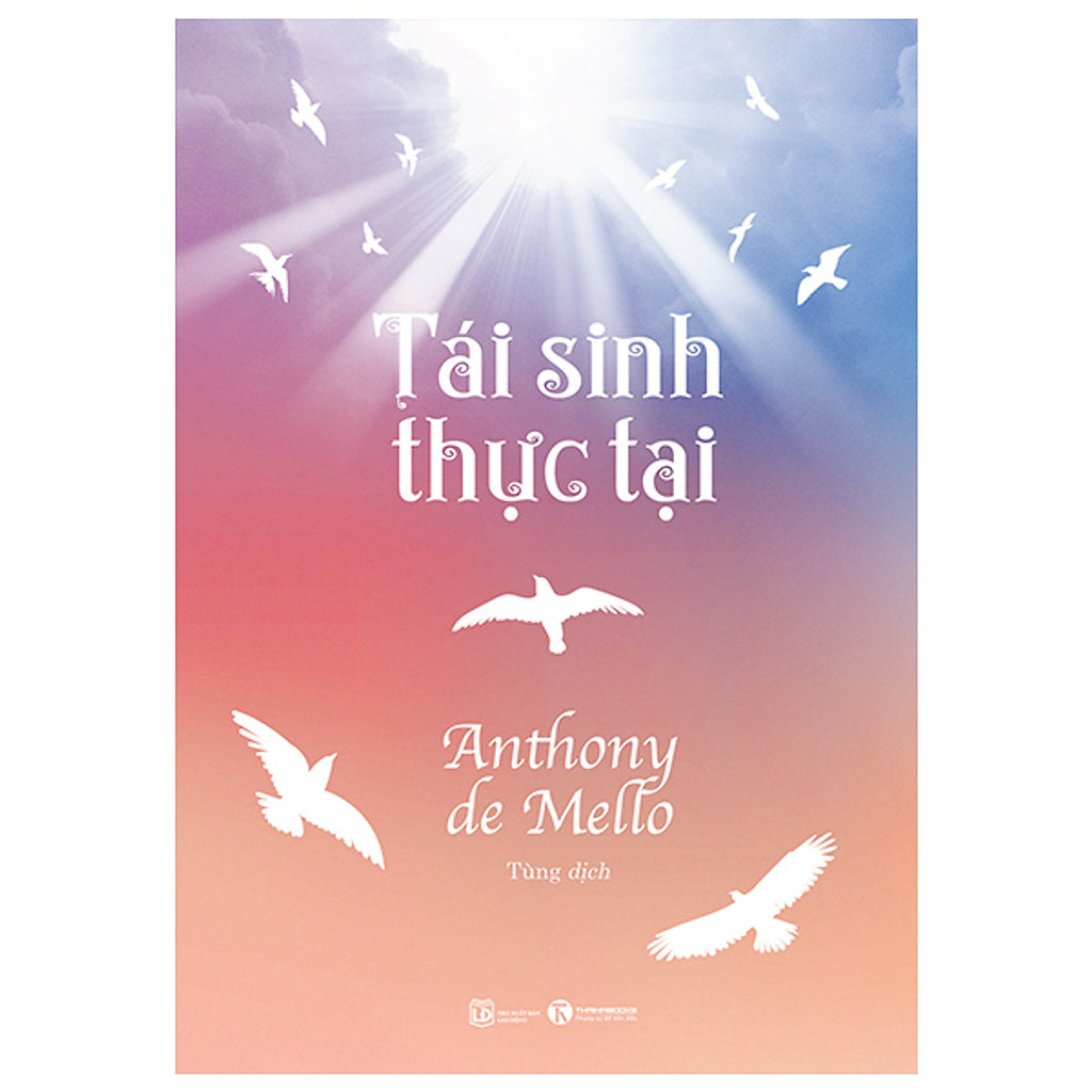 Tái Sinh Thực Tại - Anthony De Mello – Sách Tiếng Việt