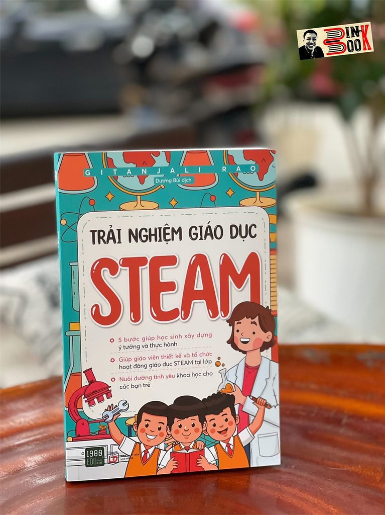Trải Nghiệm Giáo Dục Steam – Gitanjali Rao – Dương Bùi Dịch – 1980 Boo ...