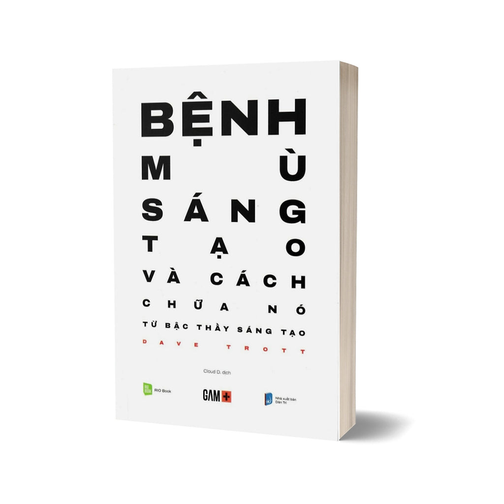 Bệnh Mù Sáng Tạo Và Cách Chữa Nó Từ Bậc Thầy Sáng Tạo – Sách Tiếng Việt