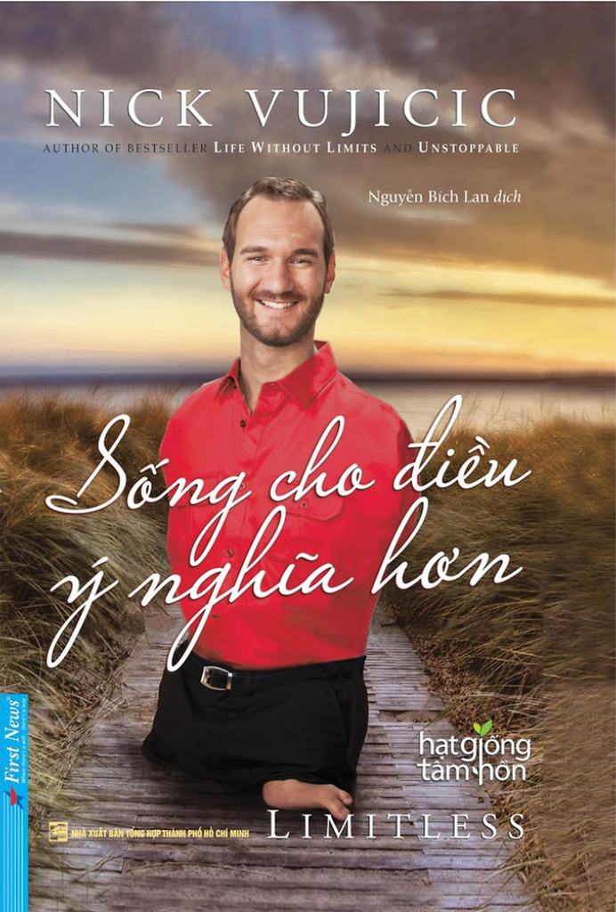 Sống Cho Điều Ý Nghĩa Hơn - Nick Vujicic (Bìa Mềm) – Sách Tiếng Việt